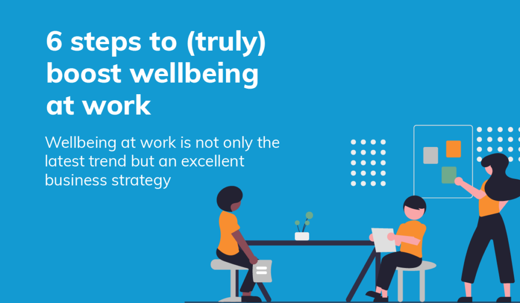 6 Ways to (truly) Boost Wellbeing at Work - Keepmeposted Blog