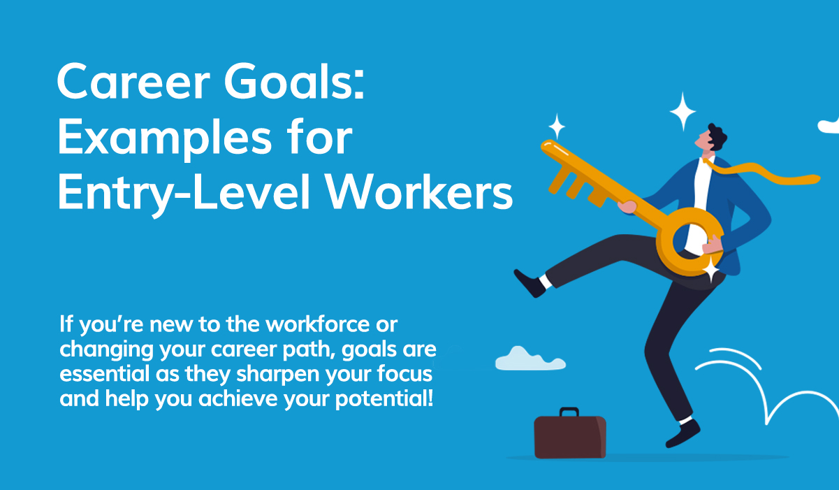 Career Goals: Examples for Entry-Level Workers - Keepmeposted Blog