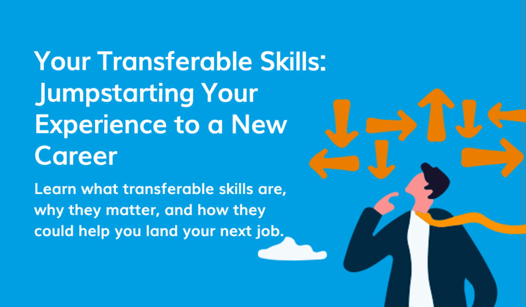 Transferable Skills: Jumpstarting Your Existing Experience to a New ...