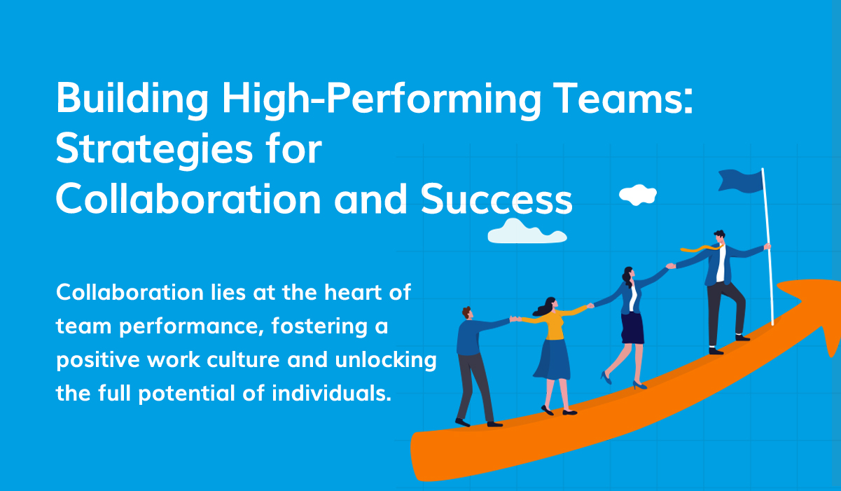 Building High-Performing Teams: Strategies for Collaboration and ...
