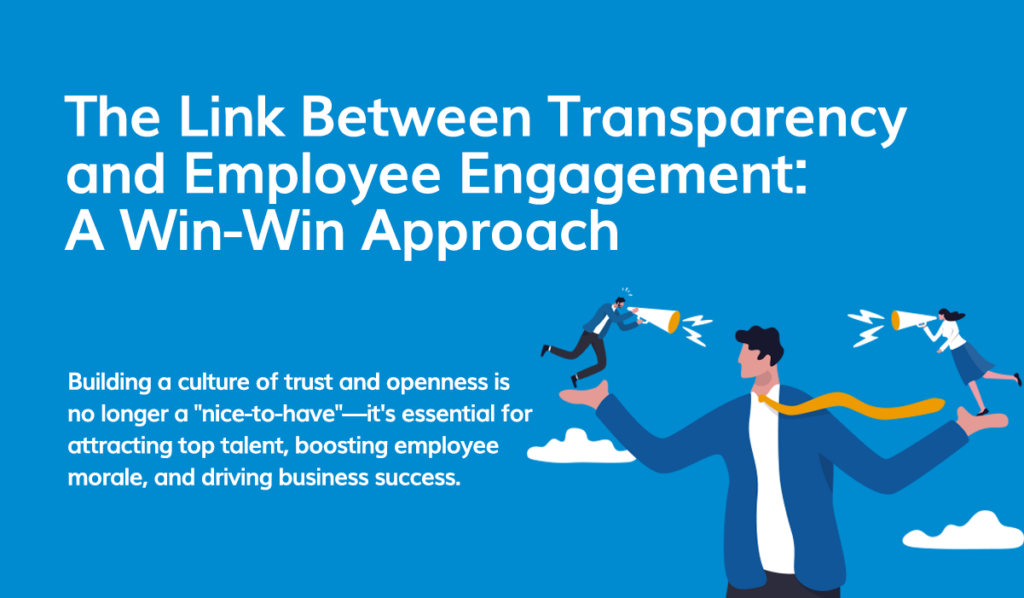 The Link Between Transparency and Employee Engagement: A Win-Win ...
