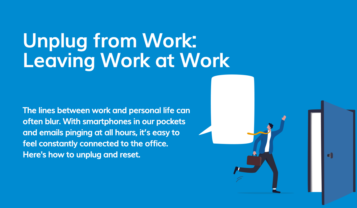 Unplug from Work: Leaving Work at Work - Keepmeposted Blog