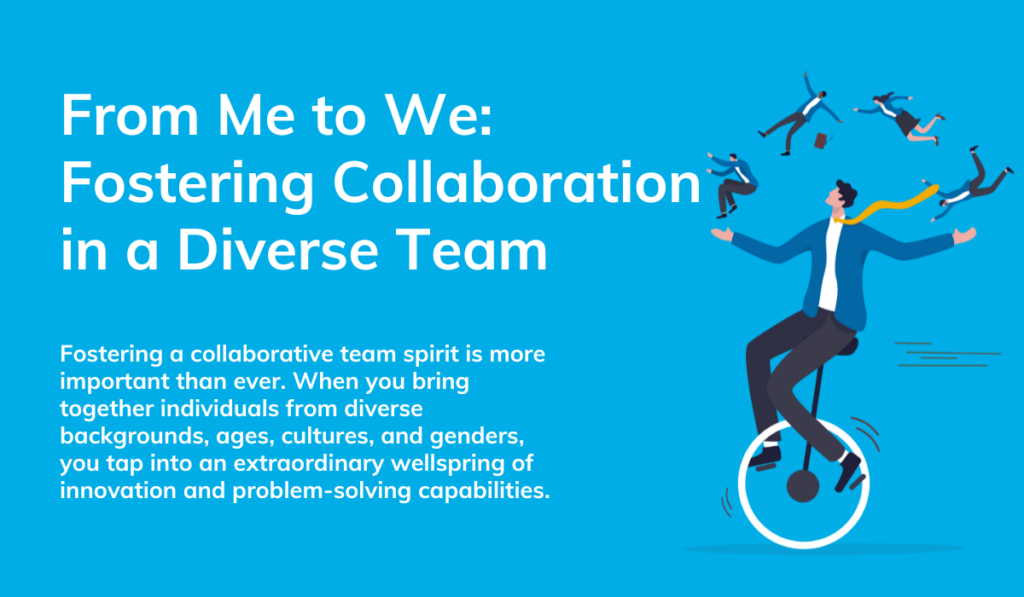 From Me to We: Fostering Collaboration in a Diverse Team - Keepmeposted ...