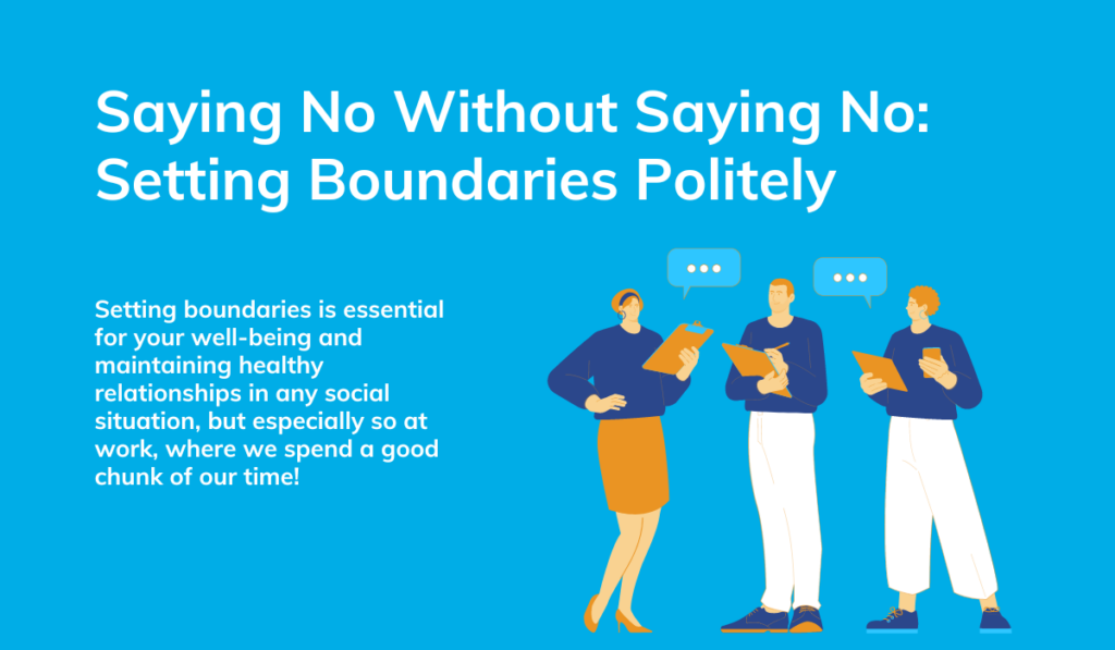 Saying No Without Saying No: Setting Boundaries Politely - Keepmeposted ...