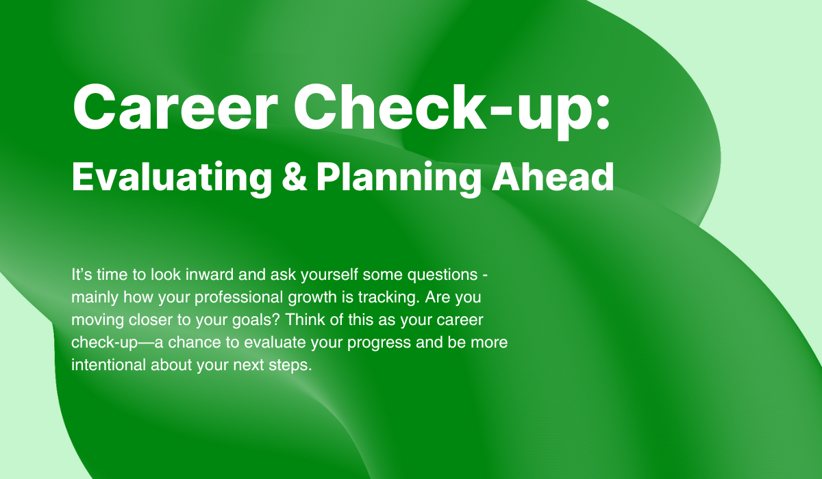 Career Check-Up: Evaluating & Planning Ahead - Keepmeposted Blog
